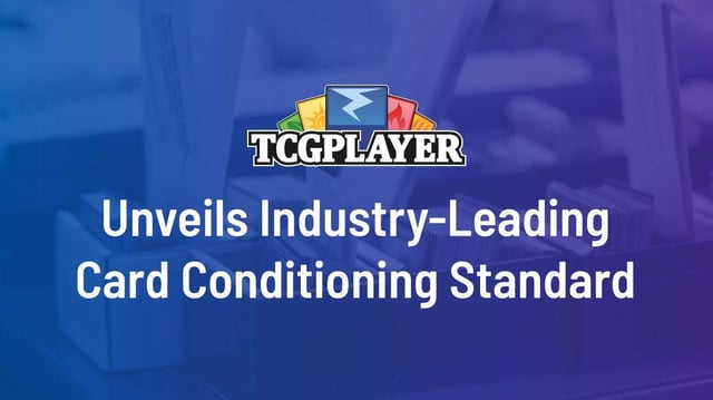 TCGplayer Unveils Industry-Leading Card Conditioning Standard